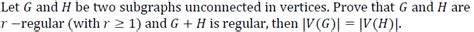 Solved THIS IS GRAPH THEORY ADVANCED MATH PLEASE GIVE A Chegg