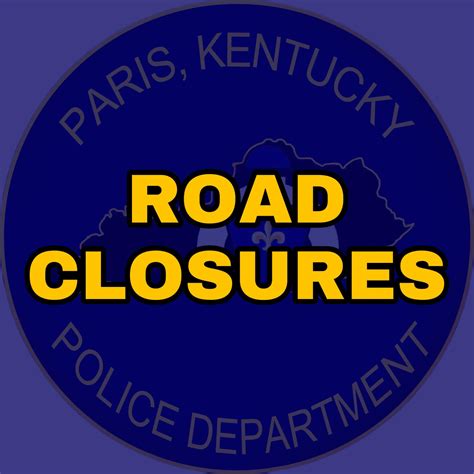 Paris Police Department Kentucky 🚧 Road Closure Alert 🚧 Due To Rising Water Levels The