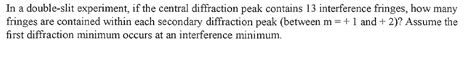 Solved In A Double Slit Experiment If The Central