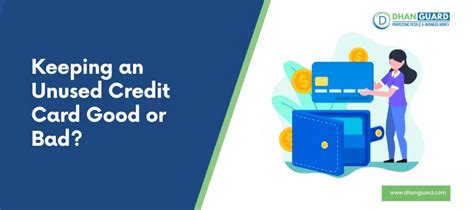 Keeping An Unused Credit Cards Good Or Bad Lets Understand