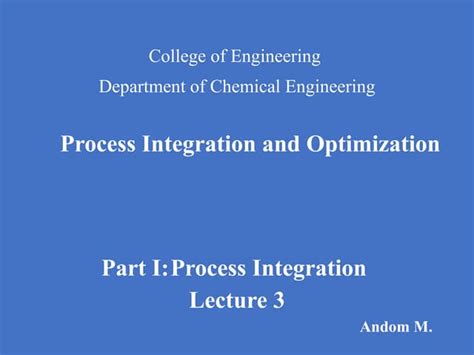 Process Integration Lecture Three For Cheg Ppt