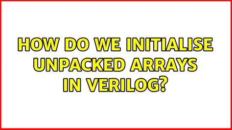Packed Vs Unpacked Array Verilog At Lily Maiden Blog