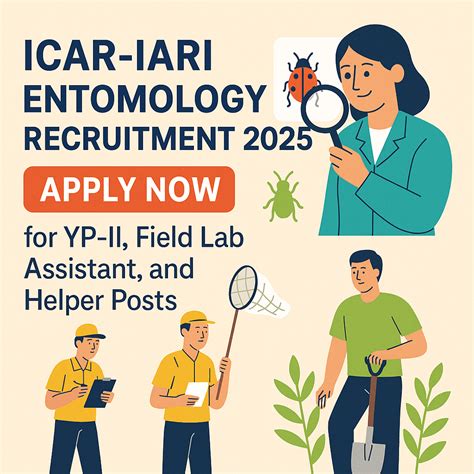 Icar Iari Entomology Recruitment 2025 Apply Now For Yp Ii Field Lab Assistant And Helper