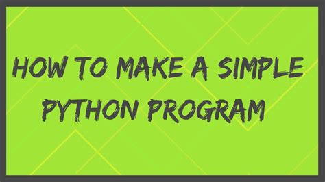 How To Make A Simple Python Program Youtube