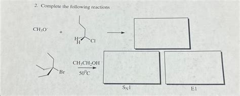 Solved 2 Complete The Following Reactions Ch3o Br H H Ci