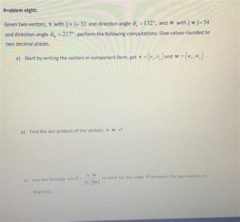 Solved Problem eight Given two vectors V with v and direction angle θ v and W