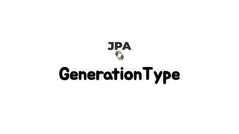 Jpa Generationtype Enum의 종류