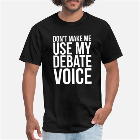 Debate T Shirts Unique Designs Spreadshirt