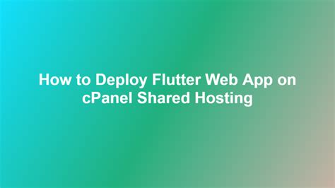 How To Deploy Flutter Web App On Cpanel Shared Hosting Flutter Stuff