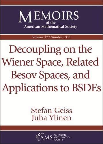 Decoupling On The Wiener Space Related Besov Spaces And Applications To Bsdes 272 Memoirs Of