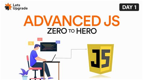 Advanced Js Zero To Hero Day 1 Letsupgrade Youtube