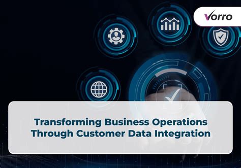 transform business operations with customer data integration