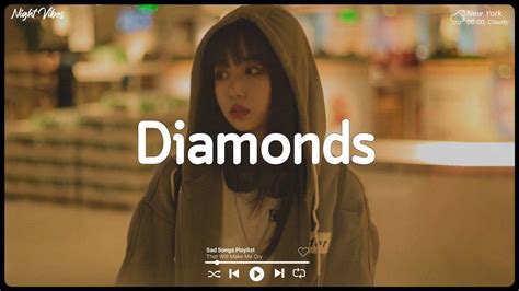 Diamonds Let Her Go ~ Sad Songs Playlist For Broken Hearts That Will Make You Cry Youtube
