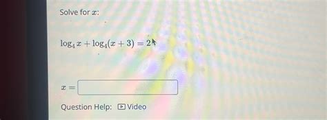 solved solve for x ﻿ log4x log4 x 3 2x question help video