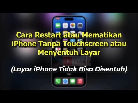 Cara Restart Iphone Tanpa Touchscreen Tutorial Langkah Demi Langkah 2025 Cara Restart Iphone Tanpa Touchscreen Tutorial Langkah Demi Langkah 2025