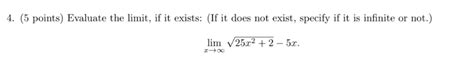 Solved 4 5 Points Evaluate The Limit If It Exists If