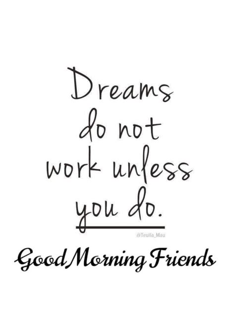 Dreams Do Not Work Unless You Do