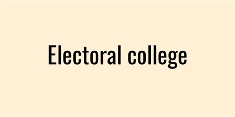 The Electoral College Pros And Cons Pros Vs Cons