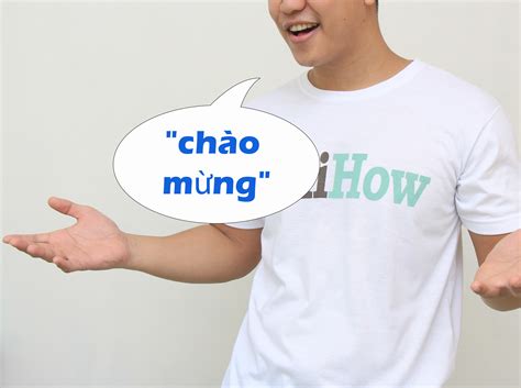 How To Say Hello In Vietnamese 10 Steps With Pictures Wikihow