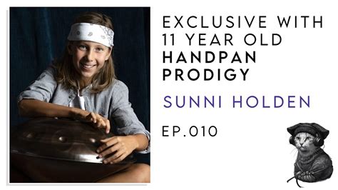 Exclusive Interview With Handpan Sensation Sunni Holden Sunnisessionz Youtube