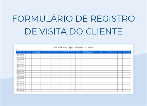 Planilhas Formulário De Registro De Visita Do Cliente Excel E Edição On