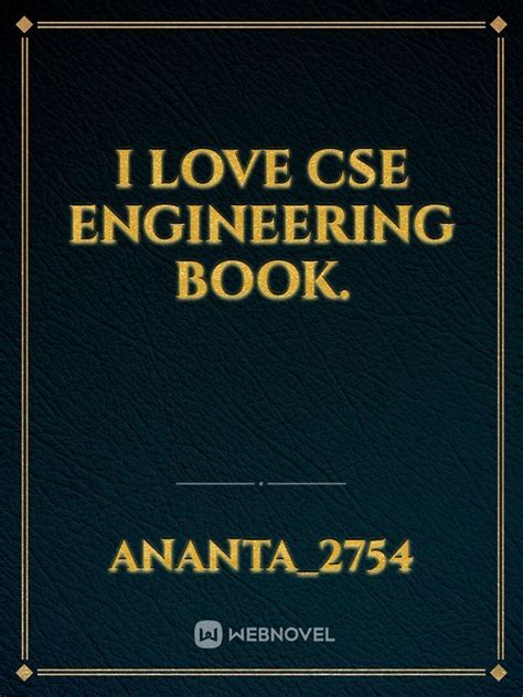 Read I Love Cse Engineering Book Ananta2754 Webnovel