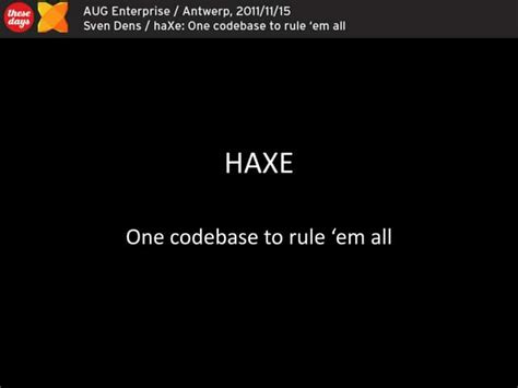 haxe one codebase to rule em all ppt