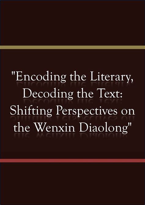 “encoding The Literary Decoding The Text Shifting Perspectives On The