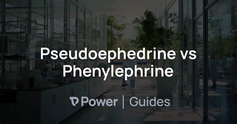 Pseudoephedrine Vs Phenylephrine Power