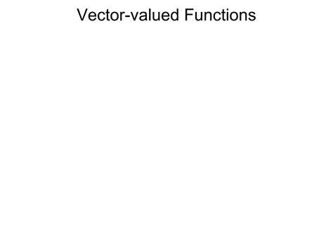 12 5 Vector Valued Functions Ppt