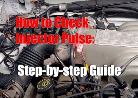 How To Check Injector Pulse A Step By Step Guide