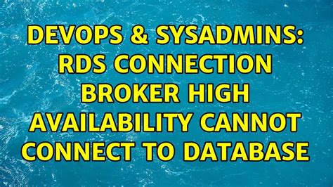 Devops And Sysadmins Rds Connection Broker High Availability Cannot
