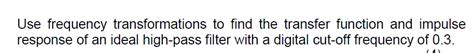 Solved Use Frequency Transformations To Find The Transfer