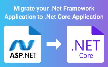 Migrate Your Net Framework Application To Net Core Application Pulse Tech Solutions