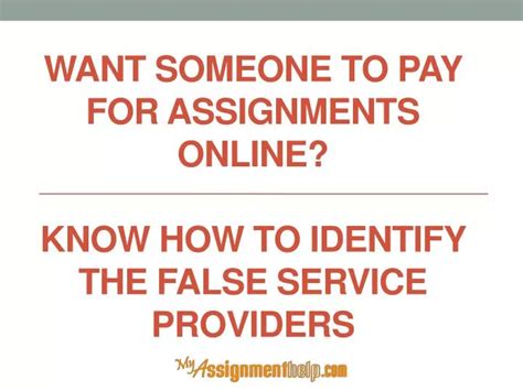Ppt Want To Pay Someone For Assignments Online Powerpoint