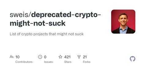 Github Sweis Deprecated Crypto Might Not Suck List Of Crypto Projects That Might Not Suck