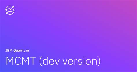 Mcmt Dev Version Ibm Quantum Documentation