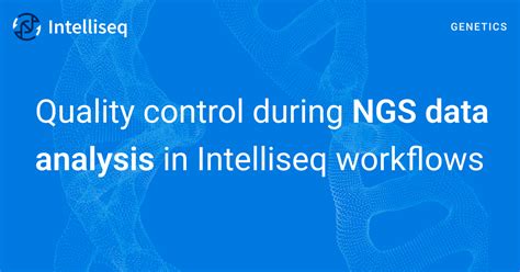 Quality Control During Ngs Data Analysis In Intelliseqandworkflows
