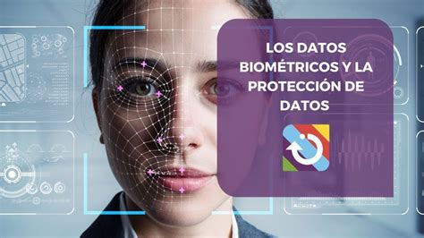 ️ Los Datos Biométricos Y La Protección De Datos Legal Box Plus