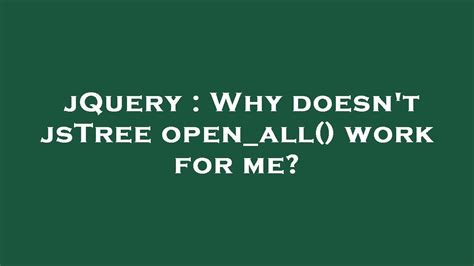 Jquery Why Doesnt Jstree Openall Work For Me Youtube