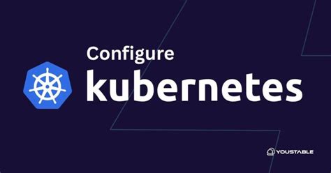 Step By Step Guide How To Configure Kubernetes On A Linux Server