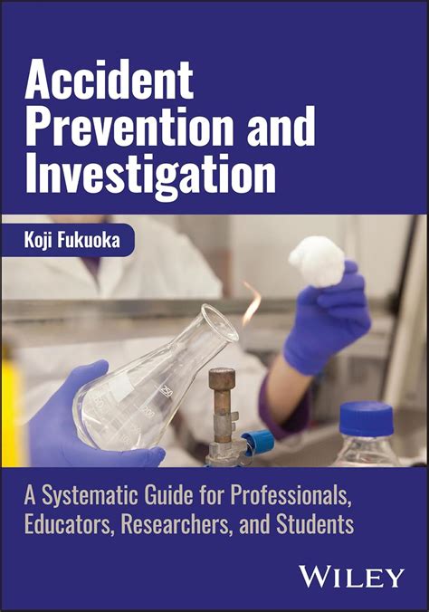 Accident Prevention And Investigation A Systematic Guide For Professionals Educators