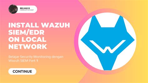 Belajar Security Monitoring Dengan Wazuh Siem Part 1 Cara Set Up Wazuh Siem Lab Di Local