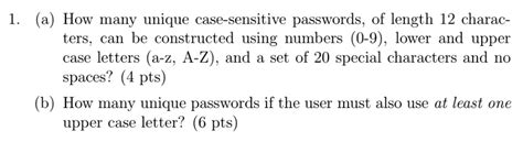 1 A How Many Unique Case Sensitive Passwords Of Length 12 Charac Ters