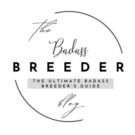 The Ultimate Badass Breeders Guide Badass Breeder Blog