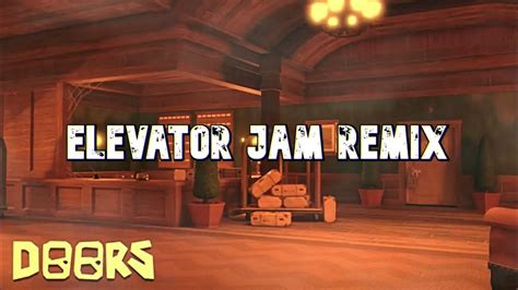 Roblox Doors Ost Elevator Jam Atelz Vex Remix Youtube Music