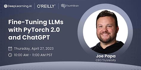 Fine Tuning Llms With Pytorch 20 And Chatgpt Fourthbrain