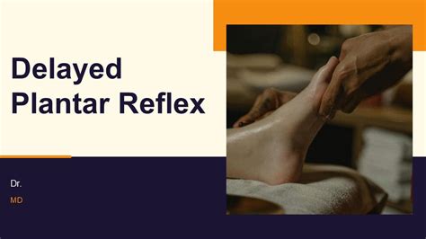 Delayed Plantar Reflex Ppt Presentation Acp Ppt Presentation