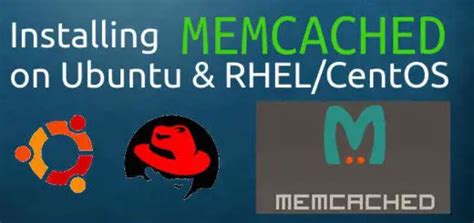 Installing MEMCACHED In Ubuntu RHEL CentOS LinuxTechLab