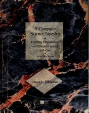 A computer science tapestry : exploring programming and computer ...